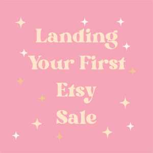 10 Simple Steps To Get Your First Etsy Sale – The Makers Hub